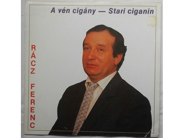 Rácz  Feren c ‎–  A  Vén  Cigány  ( Stari  Ciganin )