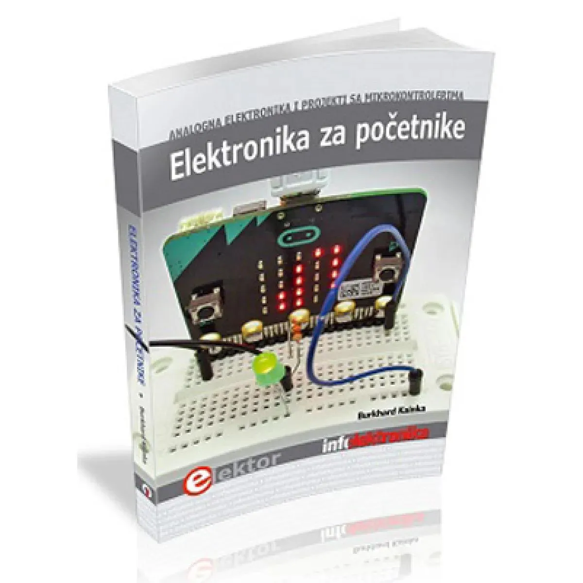 ELEKTRONIKA ZA POČETNIKE - Analogna elektronika i projekti sa mikrokontrolerima