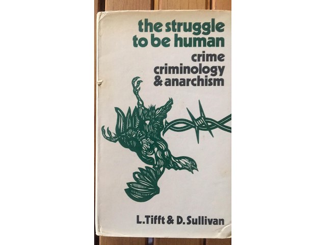 The struggle to be human - L. Tifft &; D. Sullivan