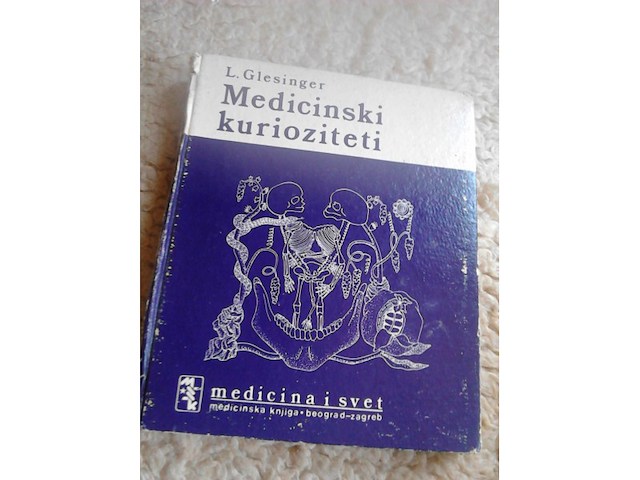 MEDICINSKI KURIOZITETI..L.GLESINGER