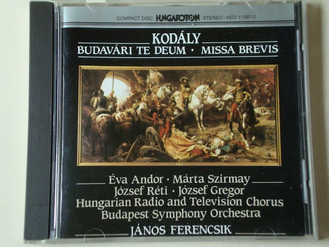 Zoltán Kodály - Budavári Te Deum / Missa Brevis
