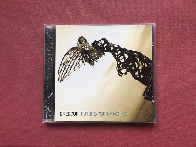 dreDDup - FUTURE PORN MACHiNE   2007