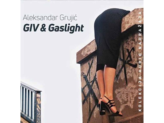 Aleksandar Grujić  GIV &; GASLIGHT