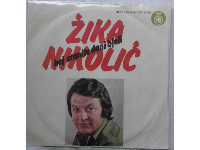 ZIKA  NIKOLIC  -  HEJ  STANITE  DANI  BJELI