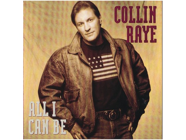 Collin Raye ‎– All I Can Be