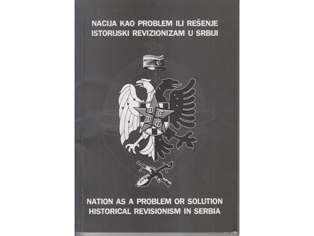 NACIJA KAO PROBLEM ILI REŠENJE / ISTORIJSKI REVIZIONIZA