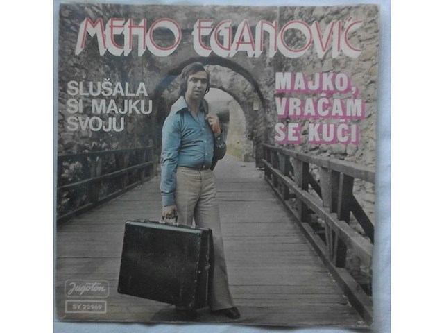 MEHO  EGANOVIC  - MAJKO  VRACAM  SE  KUCI