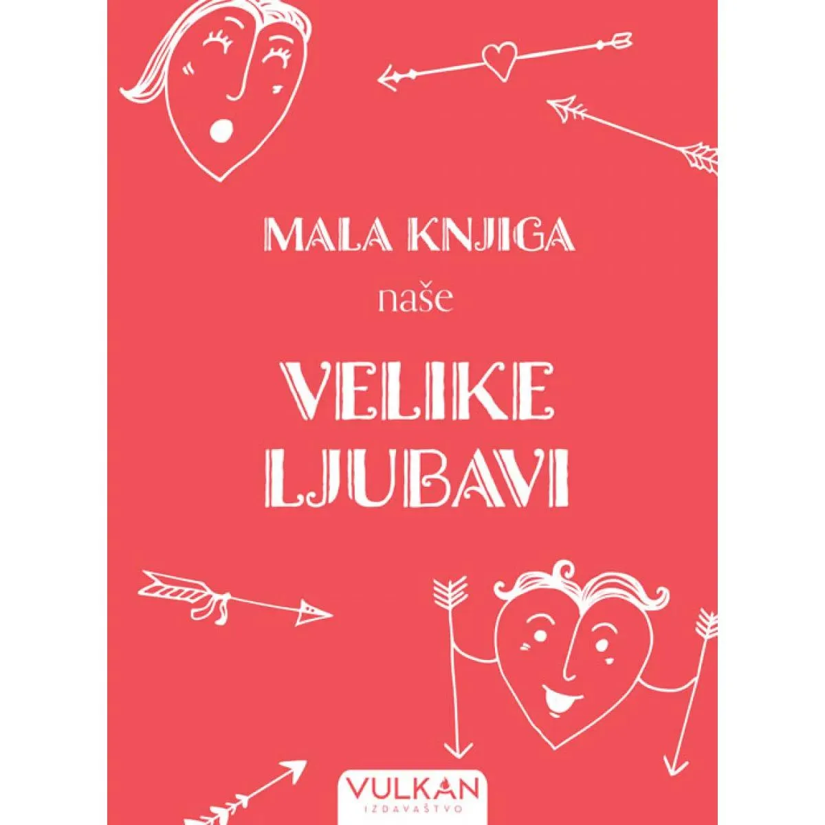 MALA KNJIGA NAŠE VELIKE LJUBAVI