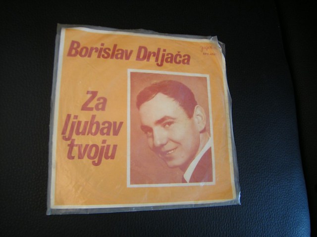 SP - BORISLAV DRLJAČA - ZA LJUBAV TVOJU