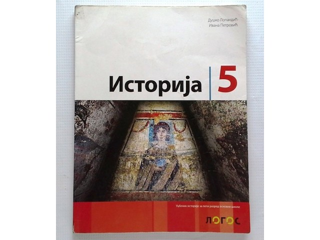 ISTORIJA 5 - udžbenik za 5. razred osnovne škole  Logos