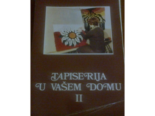 TAPISERIJA U VASEM DOMU II, + ŠEMe ZA RAD