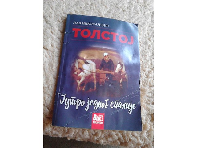 JUTRO JEDNOG SPAHIJE...L.N.TOLSTOJ..