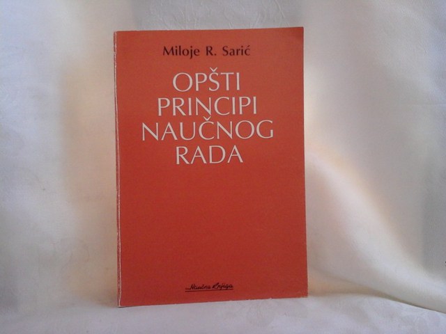 Opšti principi naučnog rada Miloje Sarić