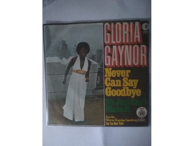 Gloria Gaynor ‎– Never Can Say Goodbye