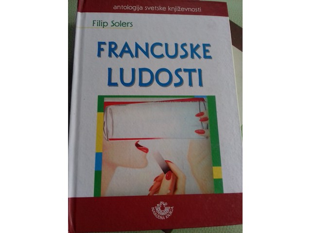 Francuske ludosti, Filip Solers. NOVO.