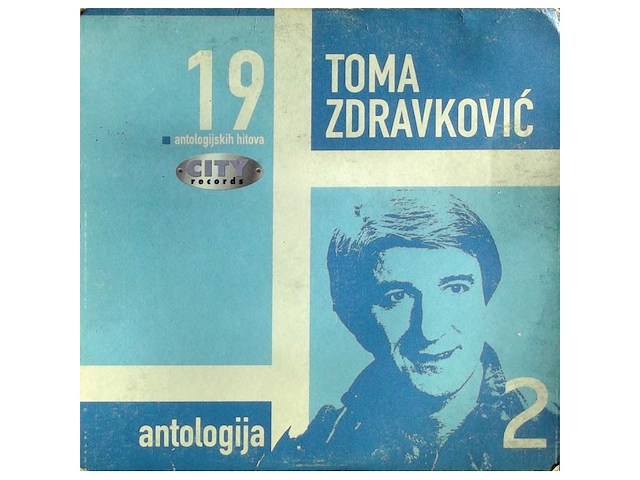 TOMA ZDRAVKOVIC - Antologija 2