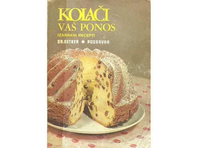 Kolači Vaš Ponos Dr.Oetker `Podravka` Jugoslavija