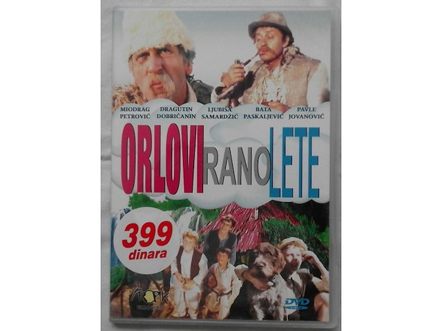 ORLOVI  RANO  LETE  ( Rezija: Soja Jovanovic )