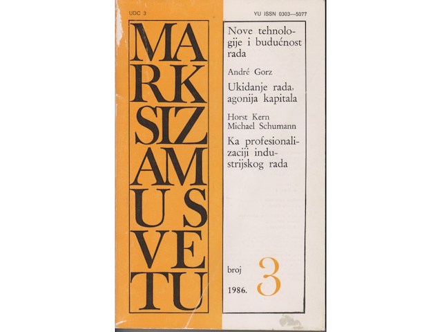 NOVE TEHNOLOGIJE I BUDUĆNOST RADA / Marksizam 3/1986