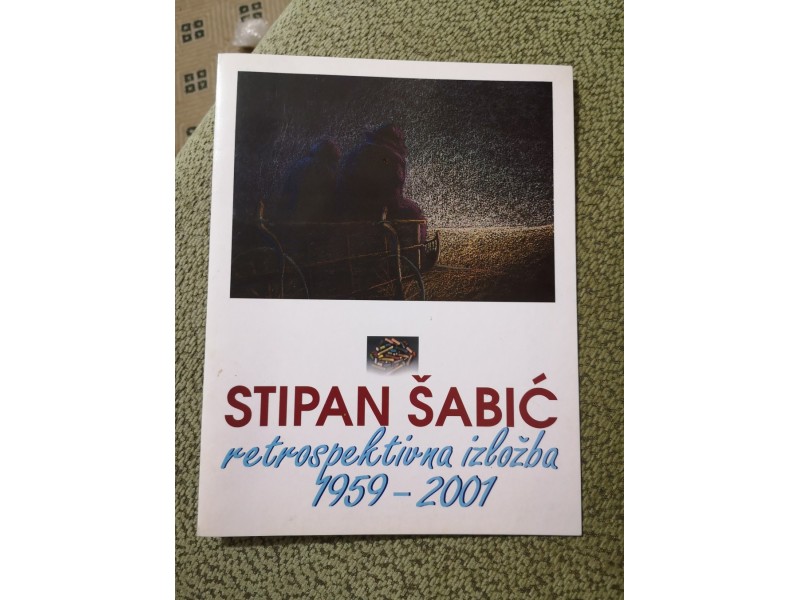 Retrospektiva izložba 1959-2001. Stipan Šabić