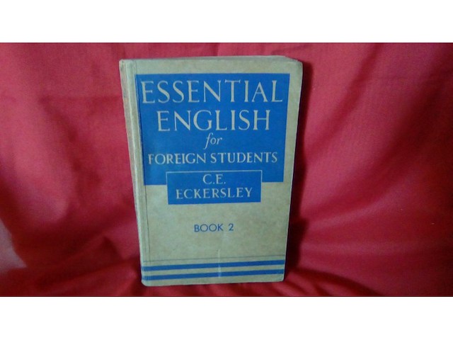 Essential english for foreign students C.E.Eckersley 2