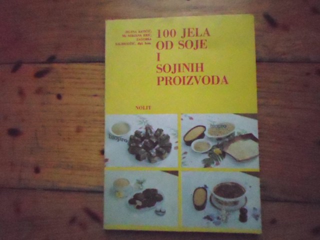 JELENA KATIĆIĆ-100 JELA OD SOJE I SOJINIH PROIZVODA