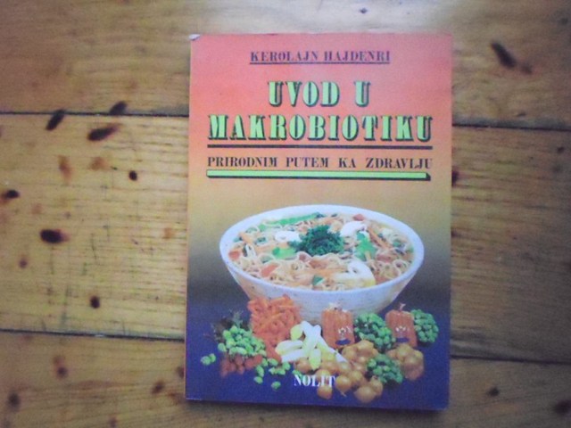 KEROLAJN HAJDENRI -UVOD U MAKROBIOTIKU