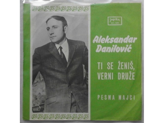 ALEKSANDAR DANILOVIC - Ti se zenis verni druze