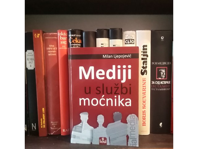 MEDIJI U SLUŽBI MOĆNIKA  Milan Ljepojević