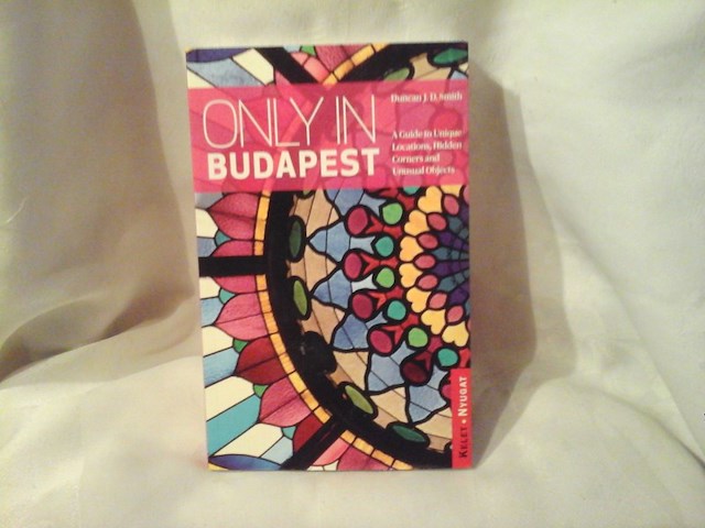 Only in Budapest Budimpešta turistički vodič