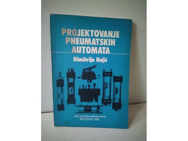 Projektovanje pneumatskih automata - Dimitrije Rajić