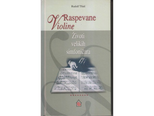 RASPEVANE VIOLINE Životi velikih simfoničara - odličnO