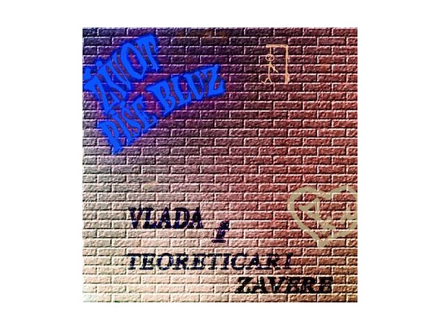 VLADA I TEORETIČARI ZAVERE - ŽIVOT PIŠE BLUES