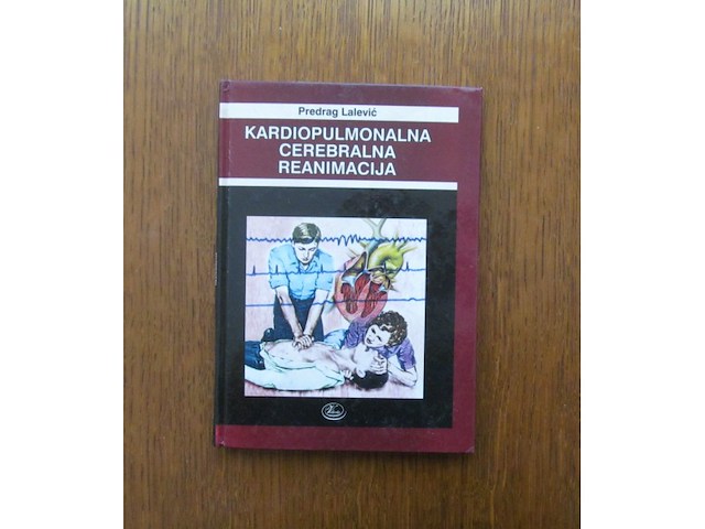 KARDIOPULMONALNA CEREBRALNA REANIMACIJA - Lalević