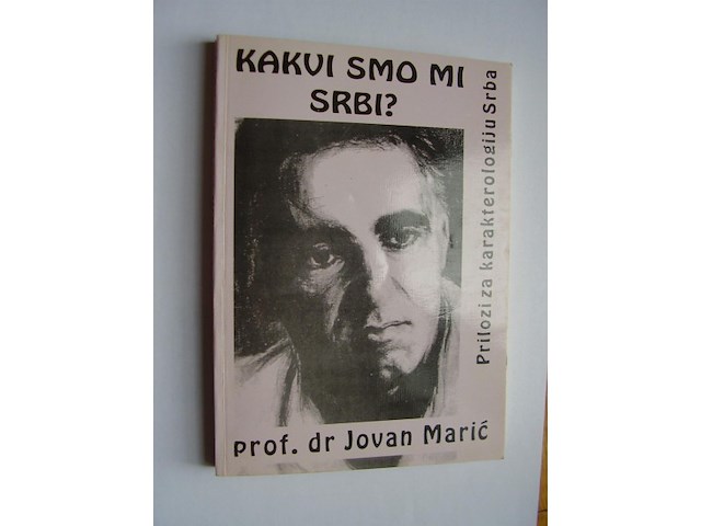 Kakvi smo mi Srbi -Jovan Marić