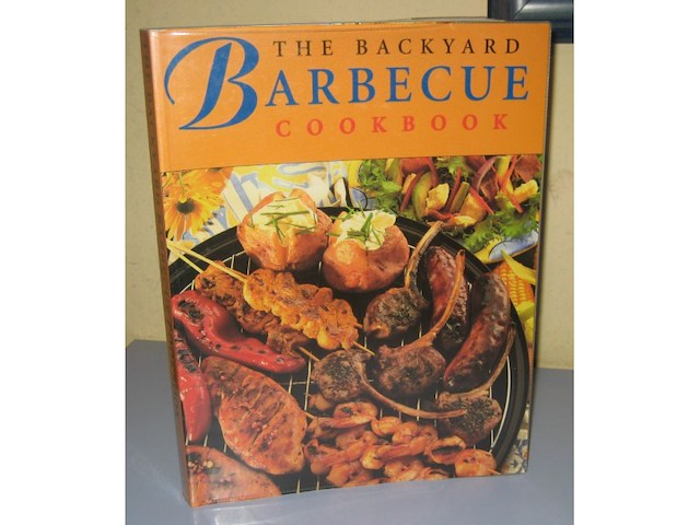 The Backyard Barbecue Cookbook