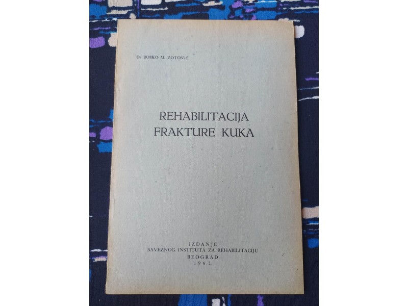 REHABILITACIJA FRAKTURE KUKA