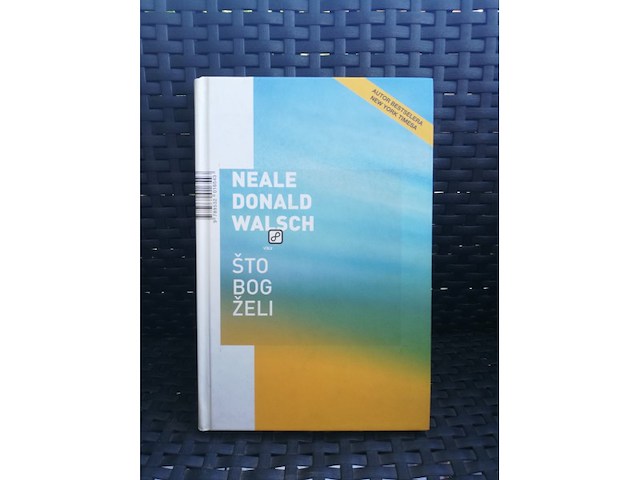 Što Bog želi - Neale Donald Walsch