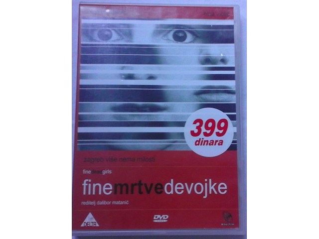 FINE  MRTVE  DEVOJKE  ( Rez: Dalibor Matanic )