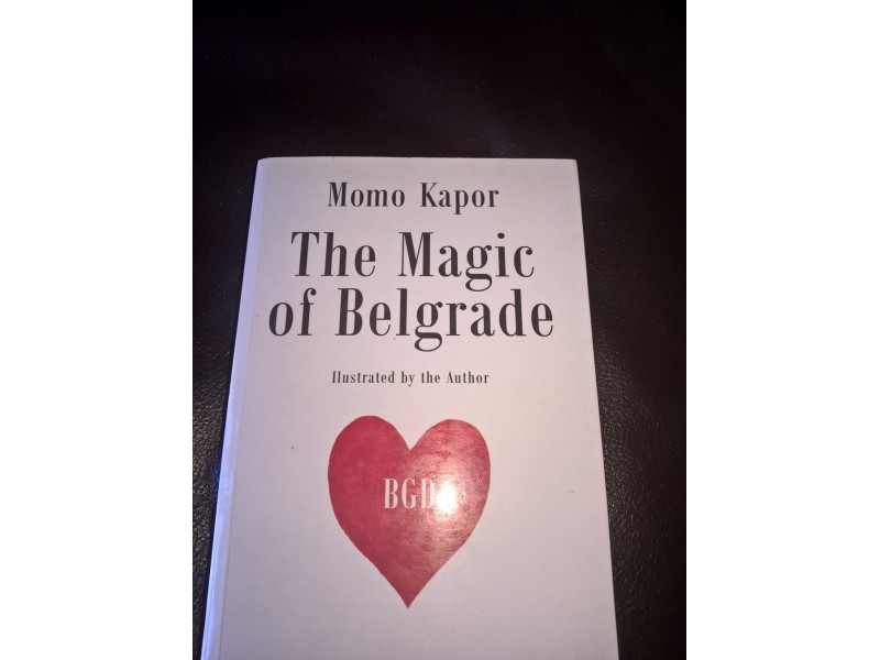 The Magic of Belgrade Momo Kapor Kao Nova