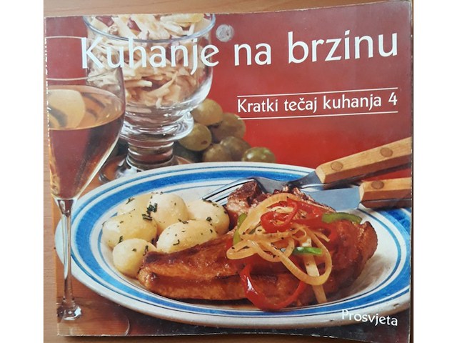 Kuhanje na brzinu - Kratki tečaj kuhanja 4