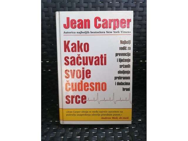 Kako sačuvati svoje čudesno srce - Jean Carper