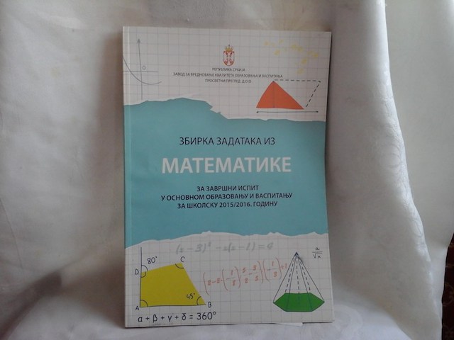 Zbirka zadataa iz matematike za završni ispit