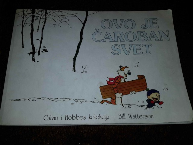 Bill Watterson - Ovo je čaroban svet, Calvin i Hobbes