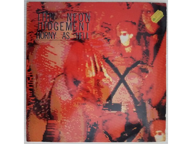 The Neon Judgement ‎– Horny As Hell