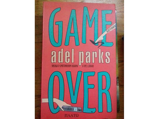 Game over, Adel Parks