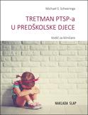 Tretman PTSP-a u predškolske djece: Vodič za kliničare