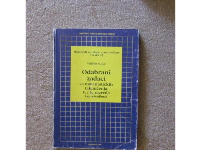 Odabrani zadaci sa matematičkih takmičenja 5. i 6. raz.