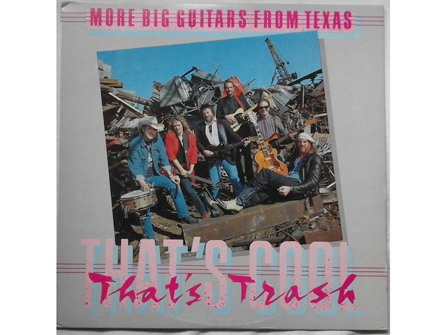 More Big Guitars From Texas - That`s cool that`s trash