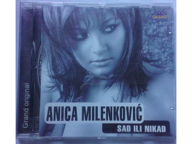 ANICA  MILENKOVIC  -  SAD  ILI  NIKAD